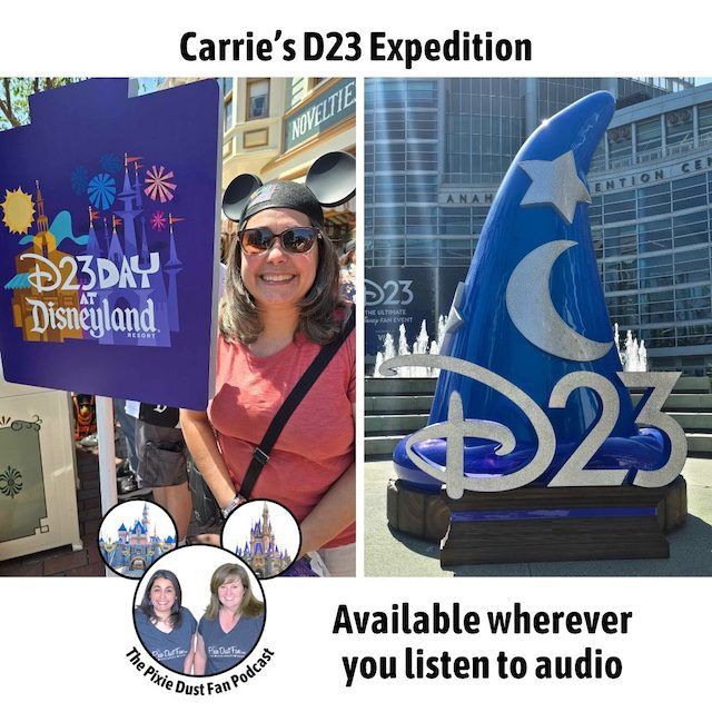 Podcast 237 – Carrie's D23 Expedition | Pixie Dust Fan
