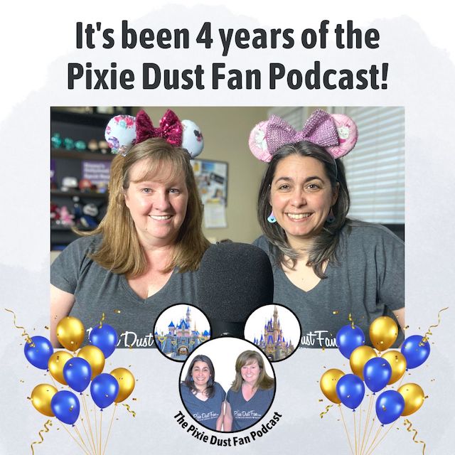 It's been 4 years of the Pixie Dust Fan Podcast