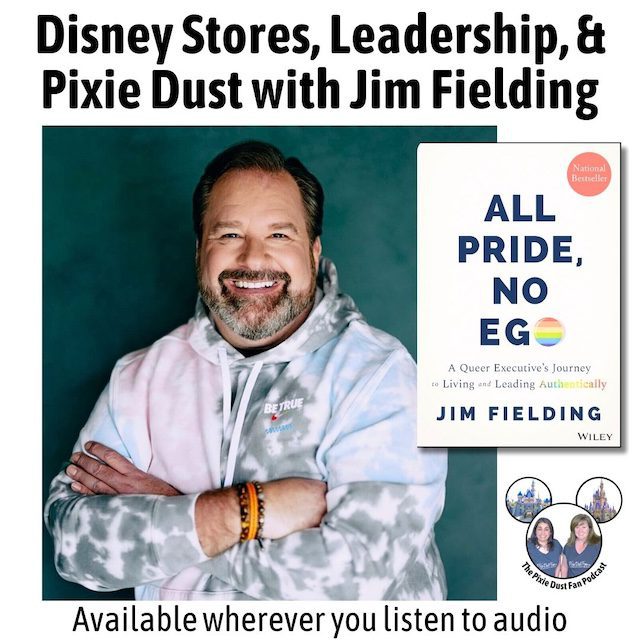 Disney Stores, Leadership, & Pixie Dust with Jim Fielding Podcast