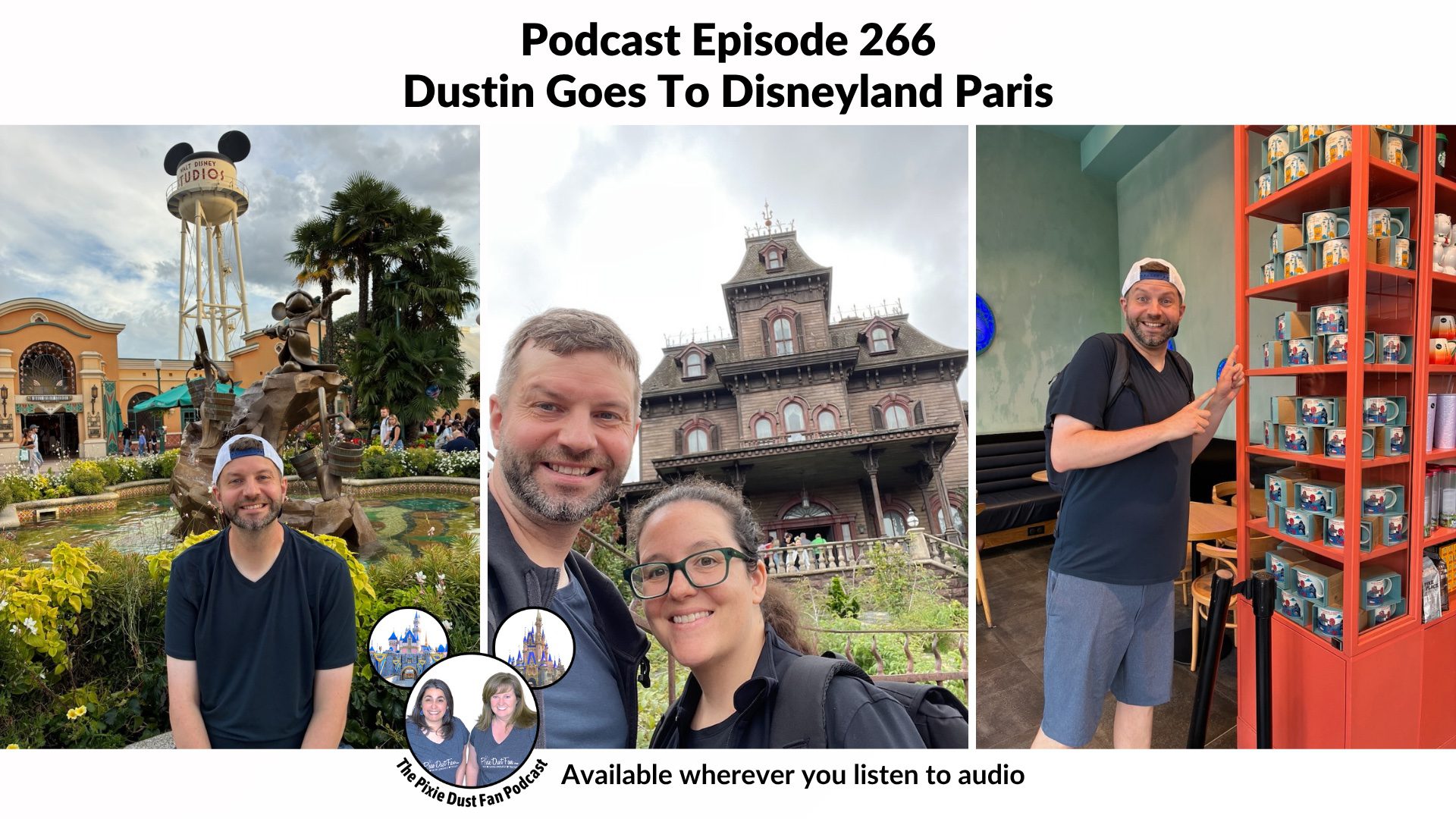 Podcast 266 - Dustin Goes To Disneyland Paris | Pixie Dust Fan