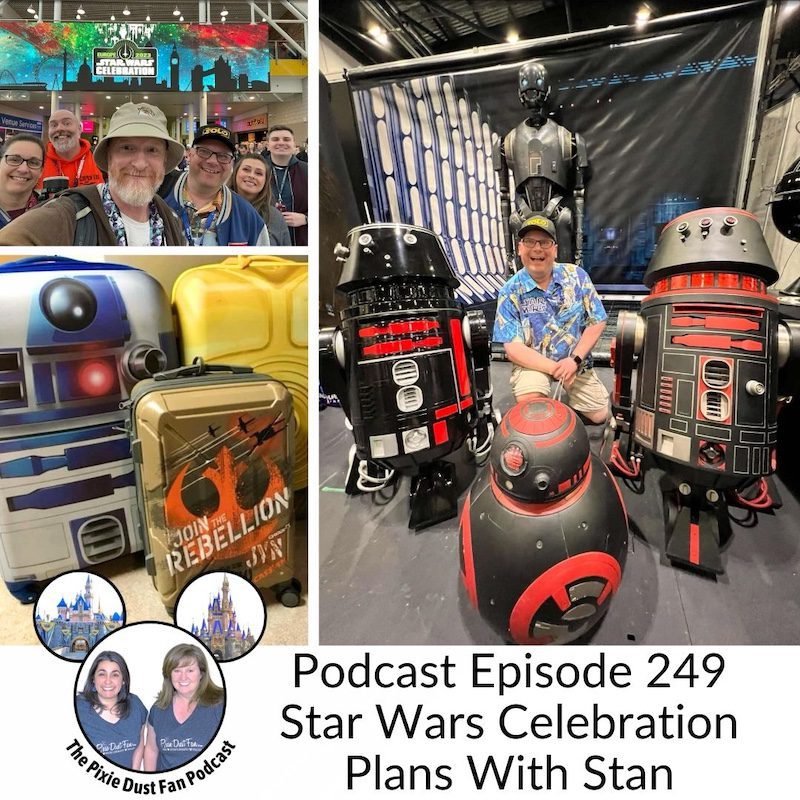 Podcast 249 - Star Wars Celebration Plans With Stan Solo | Pixie Dust Fan