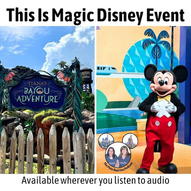 This Is Magic Disney Event - Podcast 233 | Pixie Dust Fan